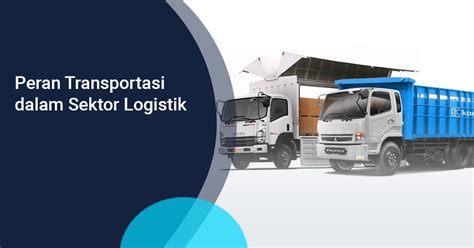 Peranan Penting Transportasi Logistik Di Indonesia Kargo