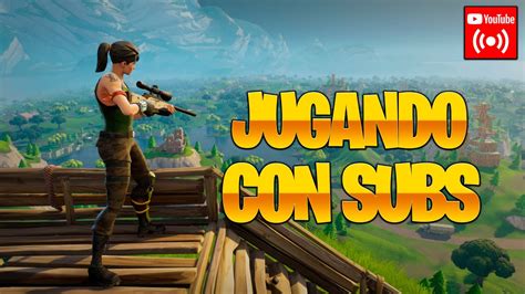 FORTNITE EN DIRECTO JUGANDO CON SUBS BYPAUTRAX YouTube