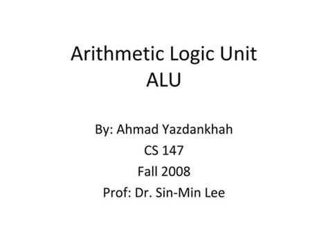Arithmetic Logic Unit Alu Ppt