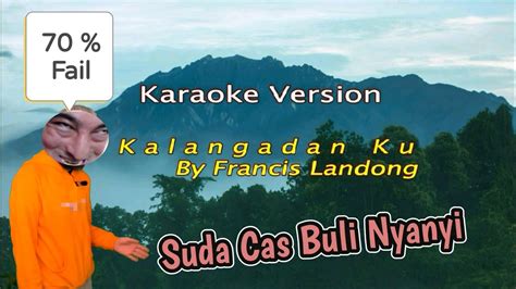 Karaoke Version Kalanggadan Ku By Francis Landong YouTube Music