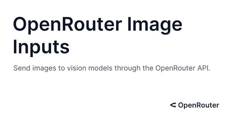 Openrouter Image Inputs Complete Documentation