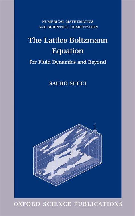 The Lattice Boltzmann Equation For Fluid Dynamics And Beyond Numerical