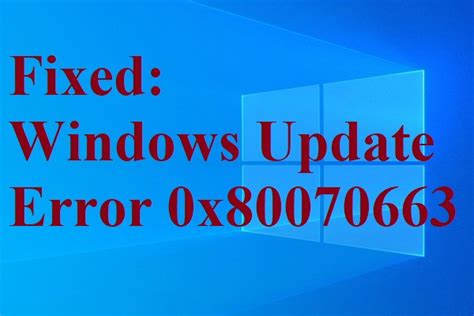 How To Fix Windows Update Error 0x80070663 In Windows 10 Minitool