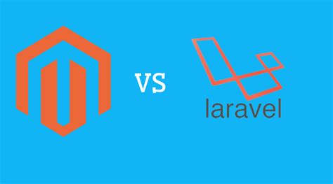 Magento Vs Laravel Better Ecommerce Solution