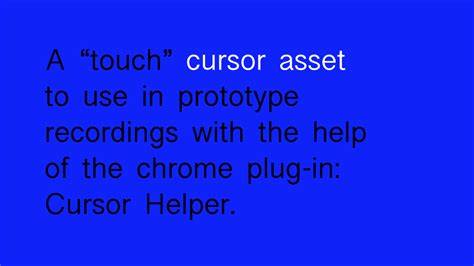 Touch Cursor Asset For Prototype Recording In Chrome Figma