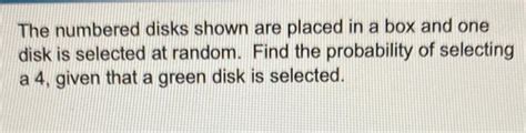 The Numbered Disks Shown Are Placed In A Box And One