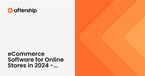 Ecommerce Software For Online Stores In 2024 Aftership