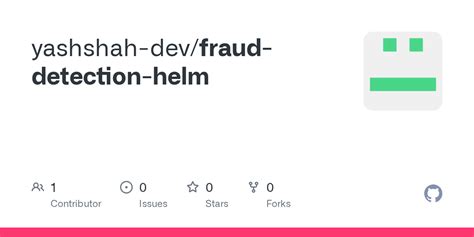 Github Yashshah Devfraud Detection Helm