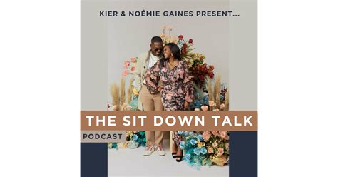 The Sit Down Talk With Kier And Noémie Gaines Iheart