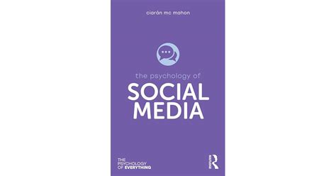 The Psychology Of Social Media By Ciarán Mc Mahon