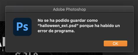 ERROR AL GUARDAR FORMATO PSD PNG JPEG Etc Adobe Community