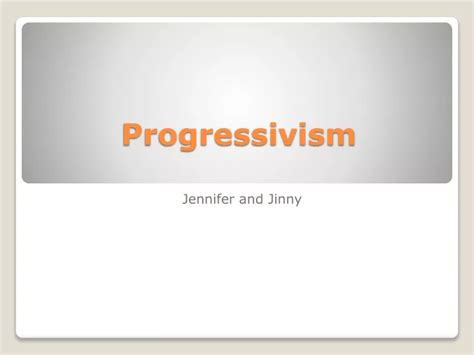 Ppt Progressivism Powerpoint Presentation Free Download Id9465732