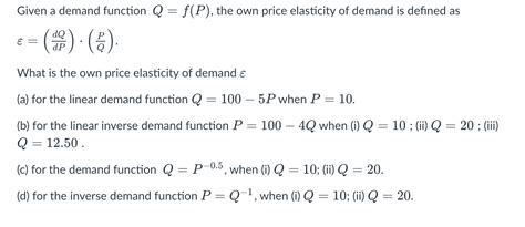 solved given a demand function q f p the own price