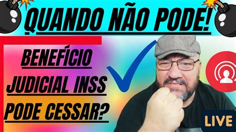 INSS BENEFÍCIO JUDICIAL INSS PODE CESSAR YouTube