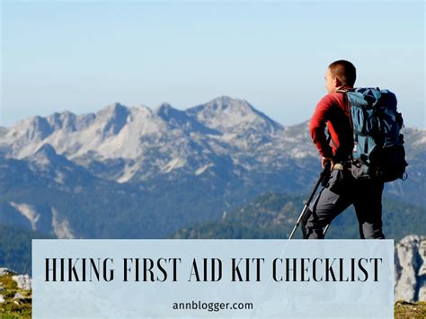 Must Have Items For Your Hiking First Aid Kit Checklist Ann Blogger