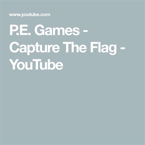 Pe Games Capture The Flag Youtube Capture The Flag Capture Flag
