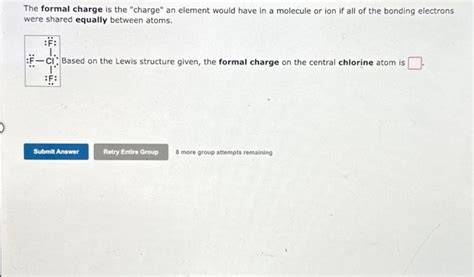 Solved The Formal Charge Is The Charge An Element Would Chegg Com