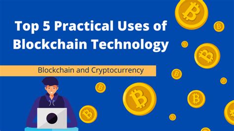 exploring the top 5 practical uses of blockchain technology