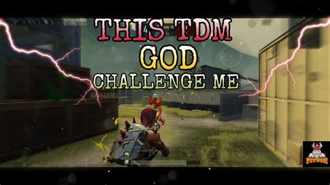 This Tdm God Challenge Me For 1v1😈 Youtube