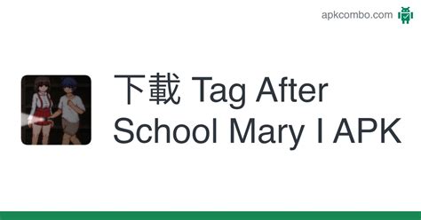 Tag After School Mary I Apk Android Game 免費下載