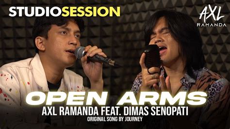 Axl Ramanda Feat Dimas Senopati Open Arms Cover Journey Youtube Music