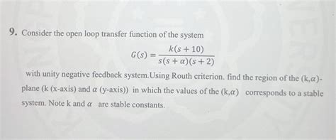Solved Consider The Open Loop Transfer Function Of The Chegg