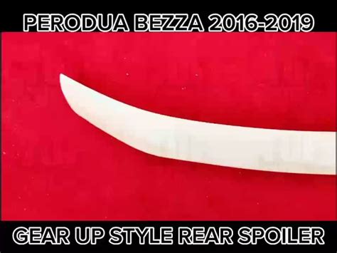 Perodua Bezza 2016 2019 Gear Up Style Rear Boot Lip Trunk Spoiler