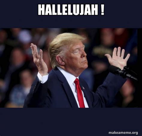 Hallelujah Meme See Rate And Share The Best Hallelujah Memes S