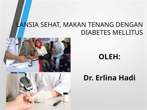 Lansia Sehat Makan Tenang Dengan Dm Pptx