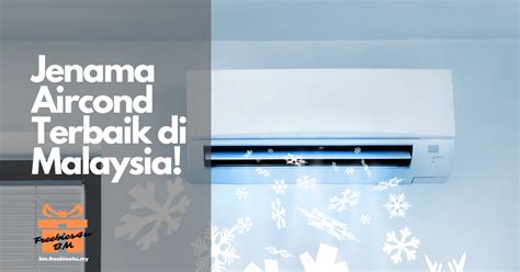 10 Jenama Aircond Terbaik Di Malaysia 2023 Jimat And Murah