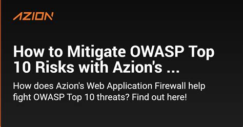 How To Mitigate Owasp Top 10 Risks With Azions Waf Azion