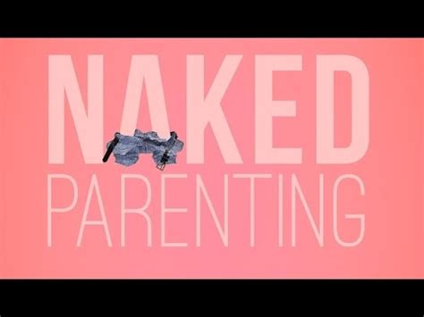 Naked Parenting Trailer Youtube