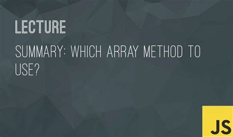 Summary Which Array Method To Use By Firat Atalay Medium