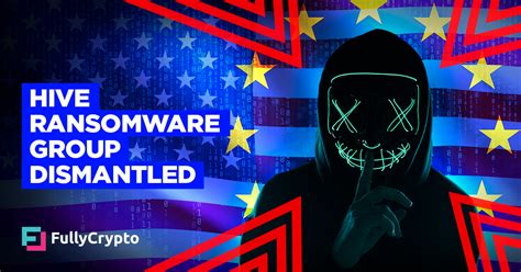 U S And European Police Dismantle Hive Ransomware Group