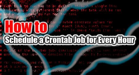 Cron Job Every Hour The Ultimate Guide To Scheduling Tasks Automatically
