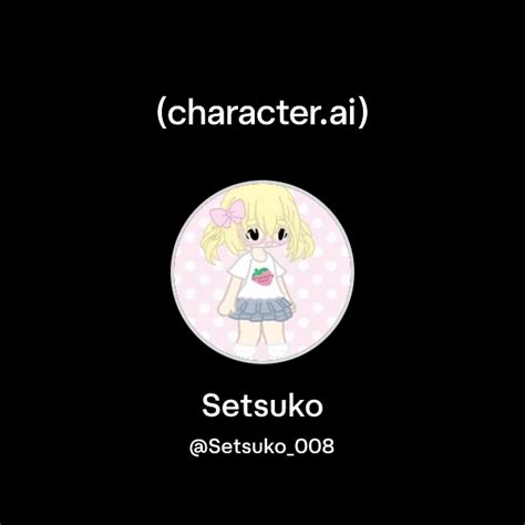 Setsuko Setsuko008 Characterai Ai Chat Reimaginedyour Words