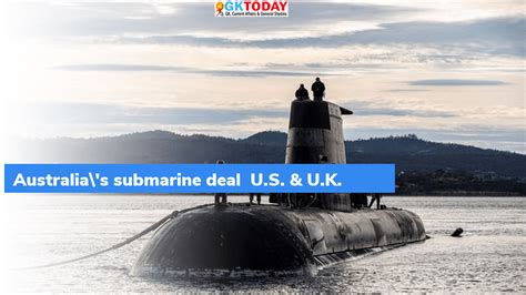 Australia Signs Submarine Deal With Us Uk Gktoday