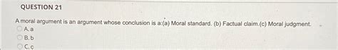 Solved Question 21a Moral Argument Is An Argument Whose