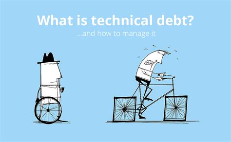 Technical Debt And Ways To Manage It Thecodework