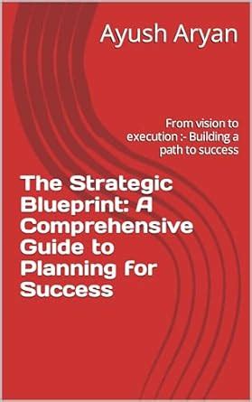 Amazon The Strategic Blueprint A Comprehensive Guide To Planning