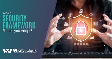 Which Security Framework Should You Adopt Wiznucleus