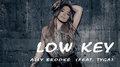 Ally Brooke Low Key Lyrics Video Feat Tyga Youtube