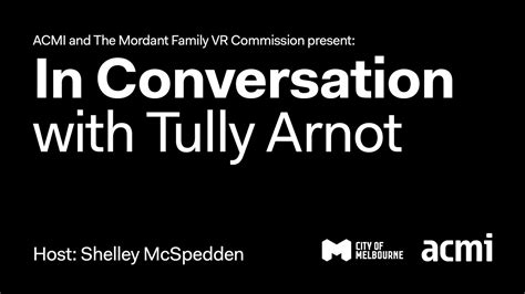 Acmi Conversations Tully Arnot 2019 Recipient Of The 80 000 Mordant