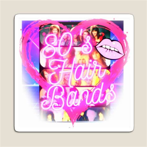 I Love 80s Hair Bands Print Magnet For Sale By Mary Riley Hair