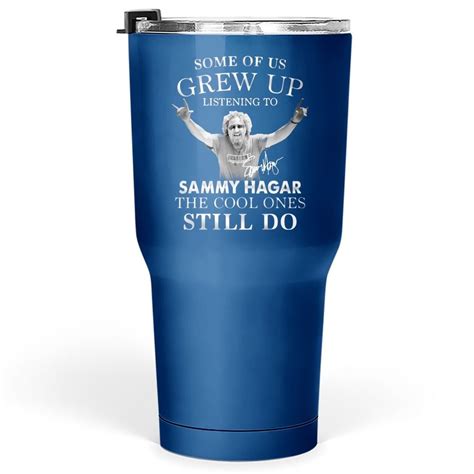 Some Of Us Grew Up Listening To Sammy Hagar The Cool Ones Still Do