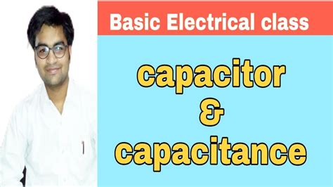 Basic Electrical Engineering Capacitor Youtube