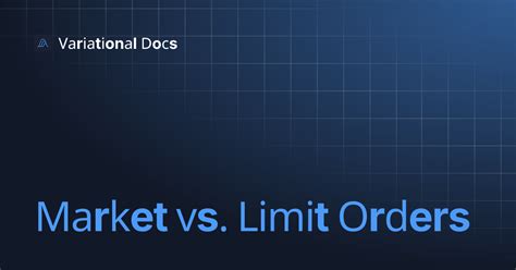 Market Vs Limit Orders Variational Docs
