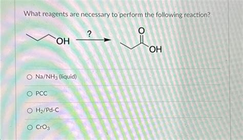 Solved What Reagents Are Necessary To Perform The Following Chegg