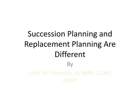 Ppt Succession Planning And Replacement Planning Are Different