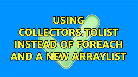Using Collectorstolist Instead Of Foreach And A New Arraylist Youtube